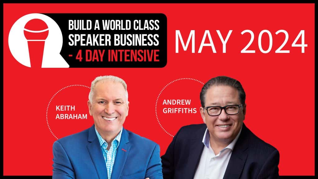 BUILD A WORLD CLASS SPEAKER BUSINESS - 4 DAY INTENSIVE, MAY 2024 ...